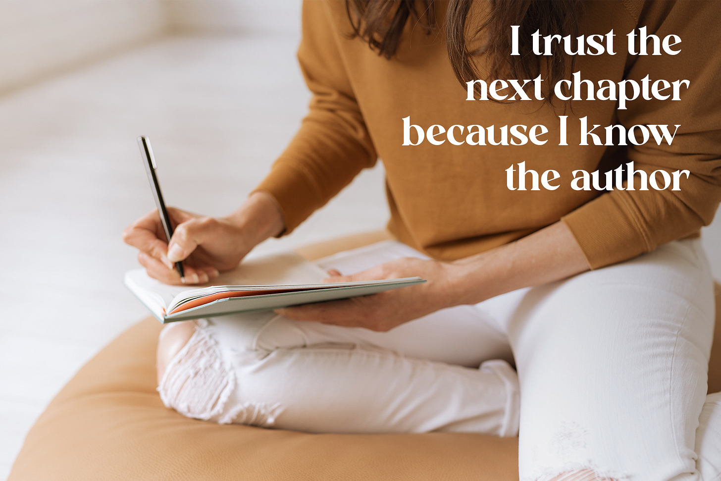 I Trust The Next Chapter Because I Know The Author