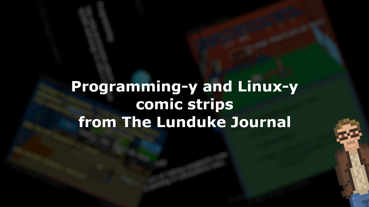Some recent Programming-y and Linux-y comic strips