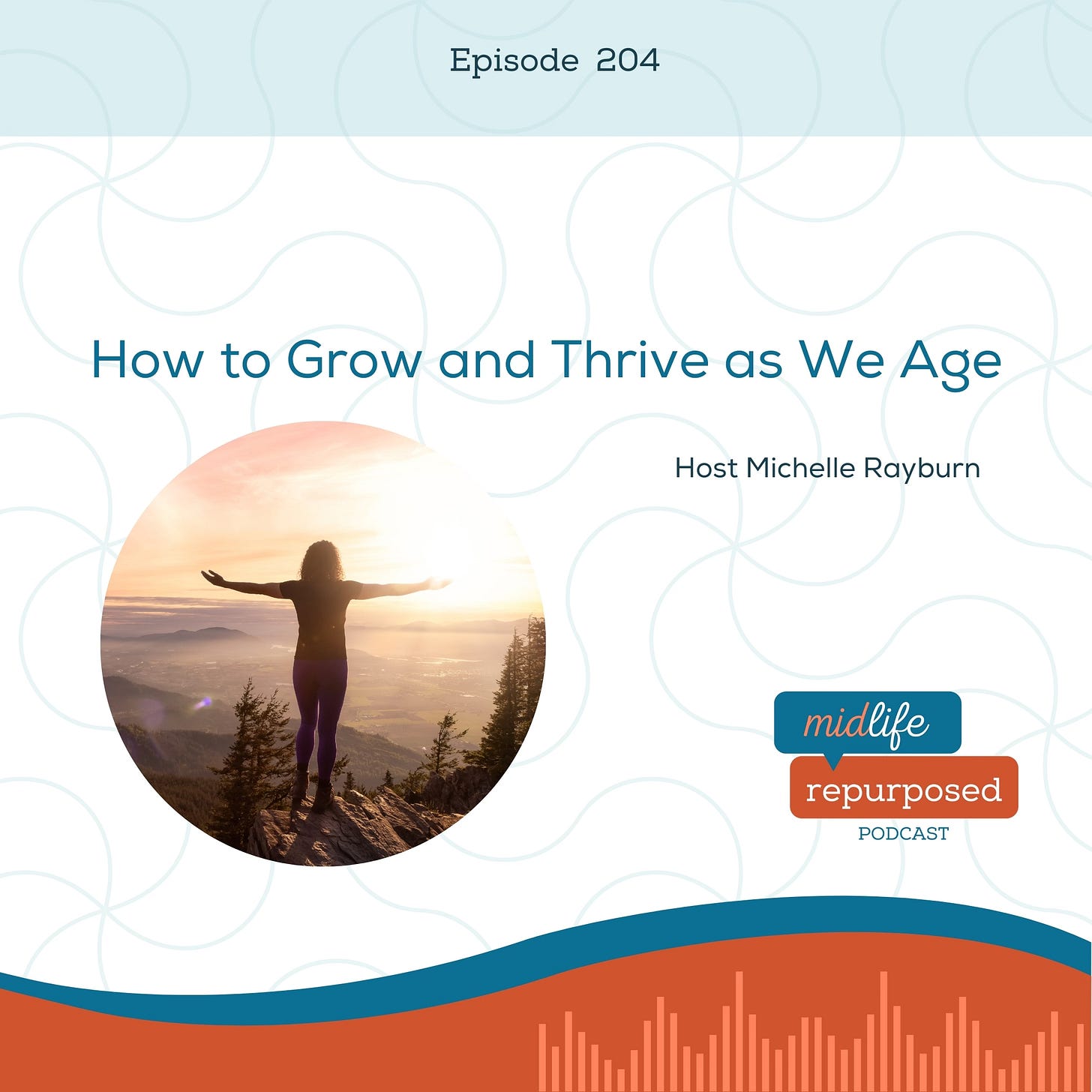 How to Grow and Thrive as We Age - by Michelle Rayburn