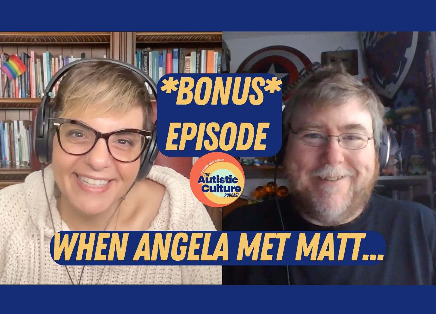 Autistic Podcast-BONUS episode: When Angela Met Matt...