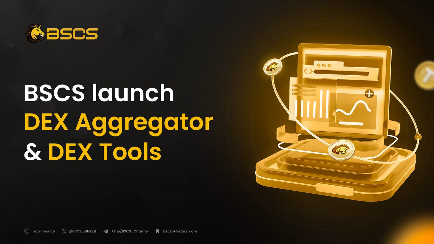💥 BSCS Official Launch DEX Aggregator & DEX Tools! 💥