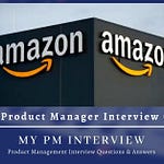 My PM Interview - Product Manager Interview Question Answers | Substack