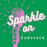 The Power of Substack with Sarah Fay - Sparkle on Substack