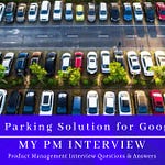 My PM Interview - Product Manager Interview Question Answers | Substack