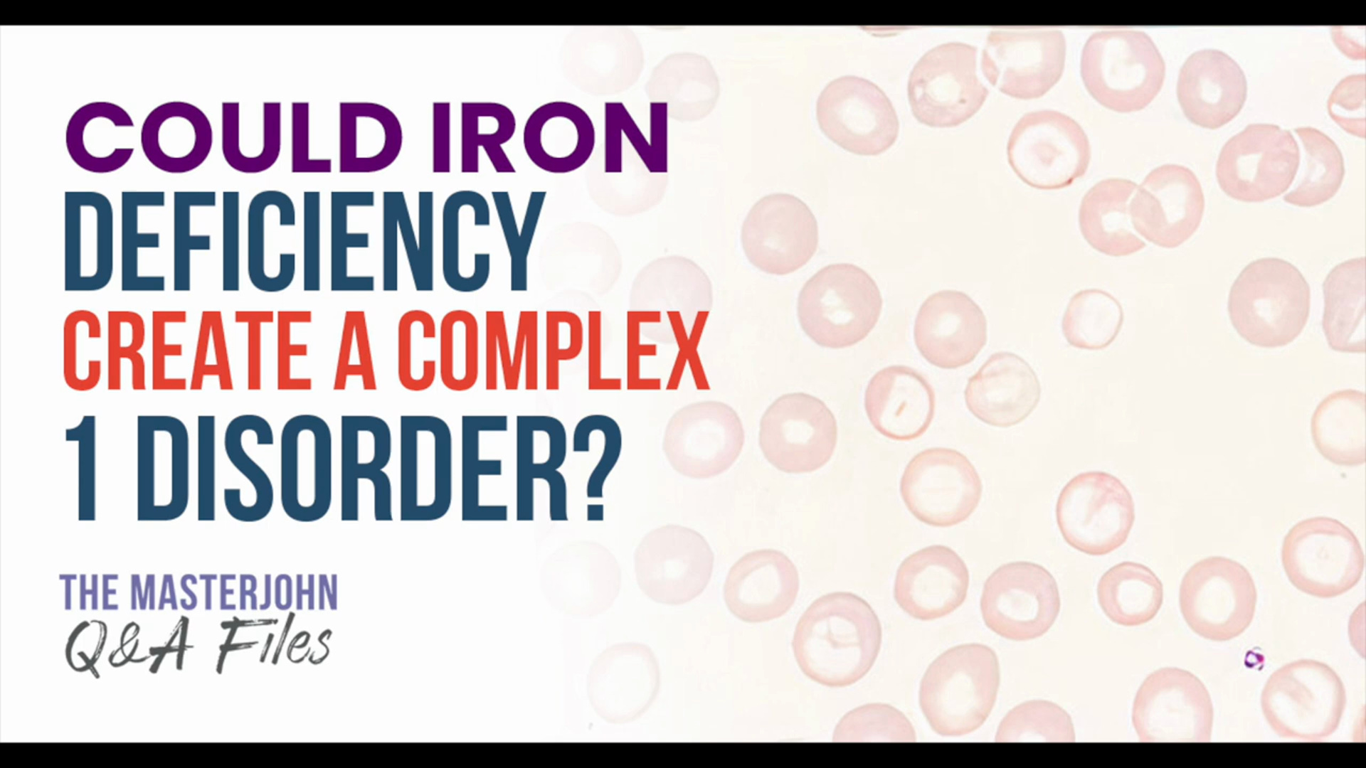 258: Could iron deficiency create a complex 1 disorder?