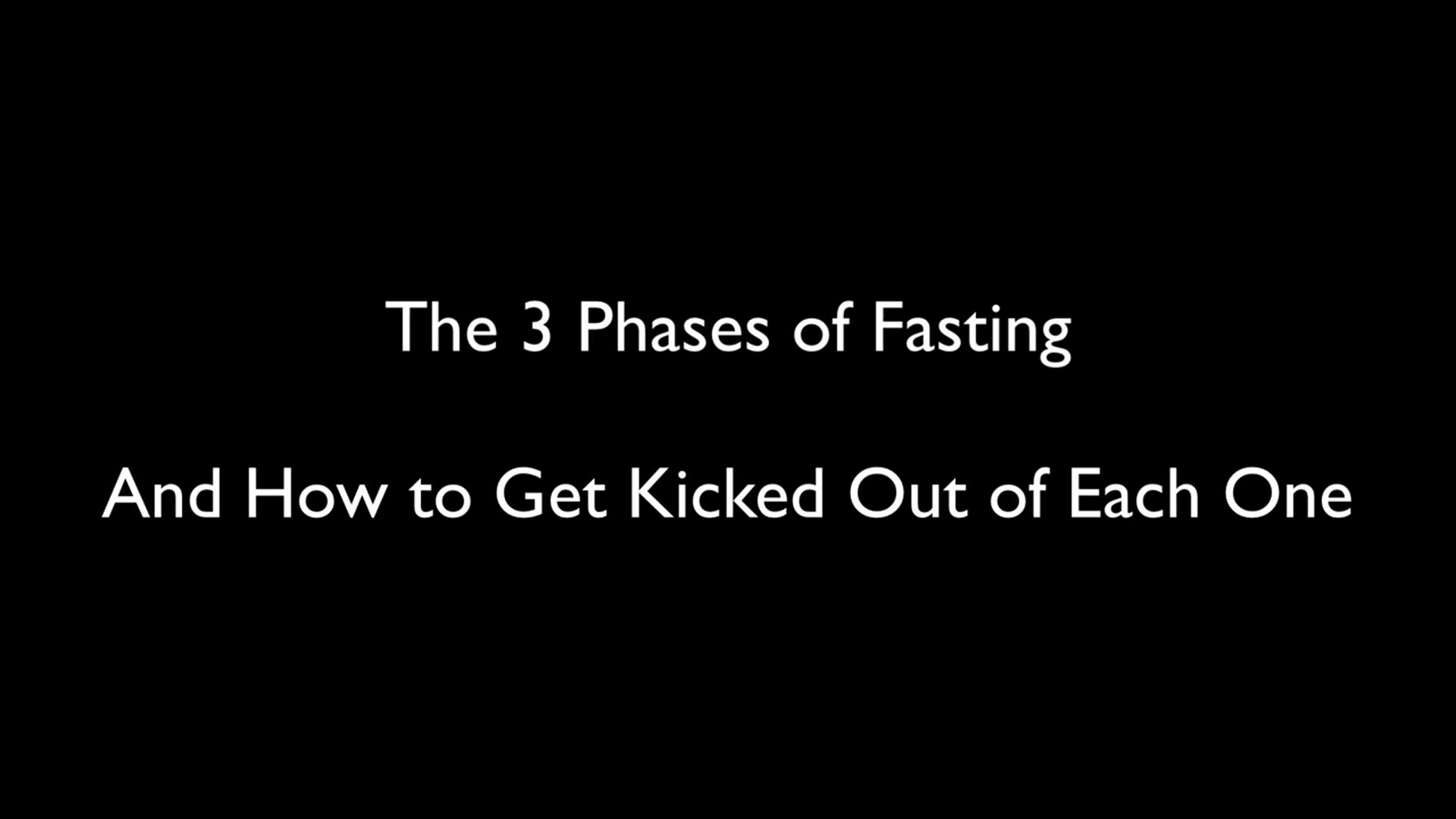 299: The 3 Phases of Fasting: And How to Get Kicked Out of Each One