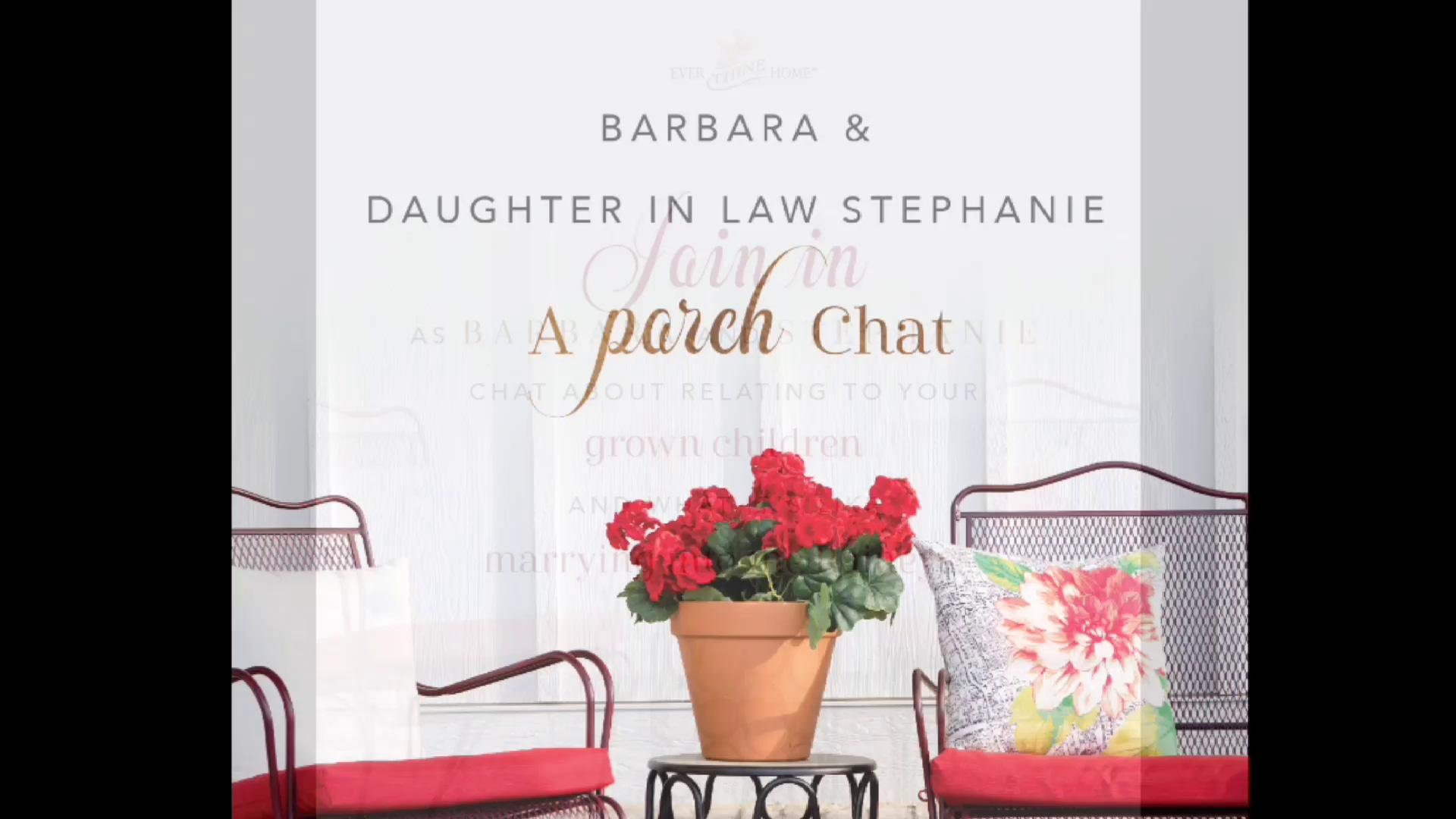 Barbara & Daughter-in-Law Stephanie - a Porch Chat