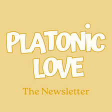 Platonic Love | Substack