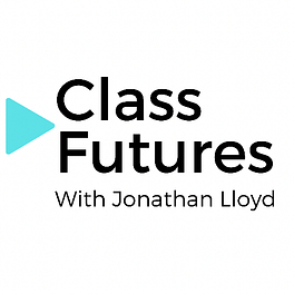Class Futures | Jonathan Lloyd | Substack