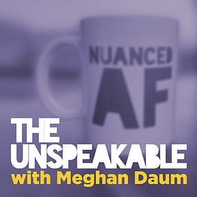 The Unspeakable with Meghan Daum | Substack