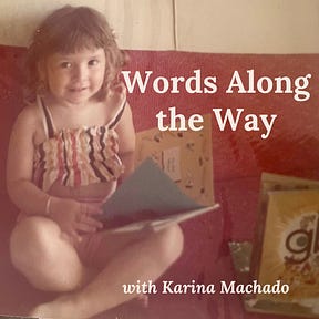 Words Along the Way | Karina Machado | Substack