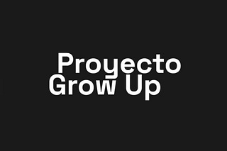 Proyecto Grow Up | Substack
