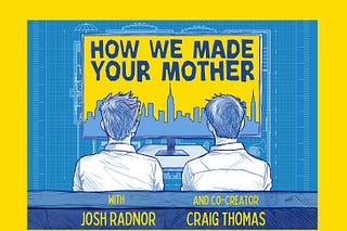 How We Made Your Mother | HWMYM | Substack