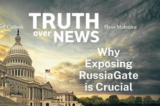 TRUTH OVER NEWS | Jeff Carlson & Hans Mahncke | Substack