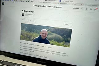 Through the Fog, by Elliot Kirschner | Substack