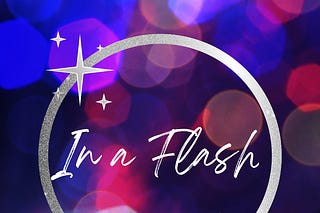 In A Flash | In a Flash Editors | Substack