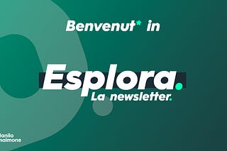 Esplora. | Danilo Maimone | Substack
