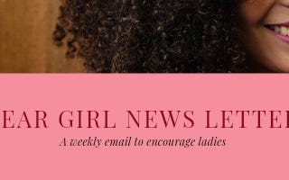 Dear Girl Newsletter | DearGirl | Substack