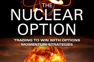 Nuclear’s Substack | Nuclear Option Trading | Substack