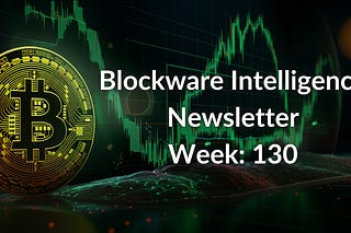 Blockware Intelligence Newsletter | Substack