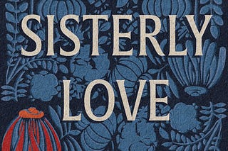 Sisterly Love | D.L. Lee | Substack