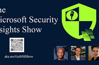 The Microsoft Security Insights Show | Rod Trent | Substack