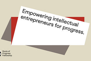 The Roots of Progress | Jason Crawford | Substack