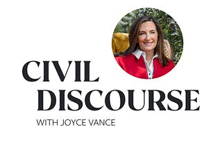 Civil Discourse with Joyce Vance | Substack