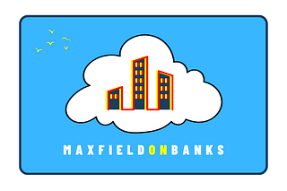 Maxfield on Banks | John Maxfield | Substack