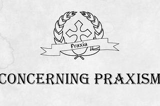 Praxia - The Praxist Society | Substack