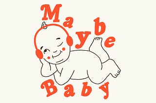 Archive - Maybe Baby