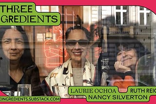 Three Ingredients | Ruth Reichl | Substack