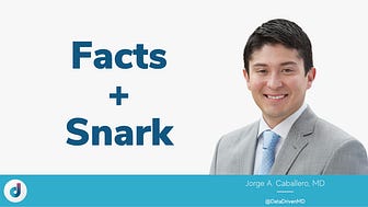 Facts + Snark | Dr. Jorge Caballero | Substack