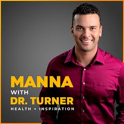 Manna with Dr. Turner | Michael Turner M.D. | Substack