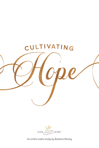 New from Barbara Rainey - Cultivating Hope Session One: Planting Hope ...