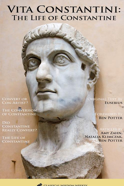 The Life of Constantine - Classical Wisdom