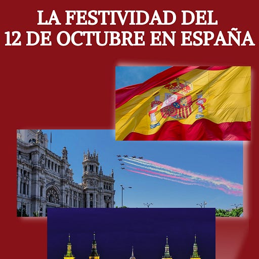 Spanish Culture Podcast #0010 Festividad del día 12 de octubre en España.