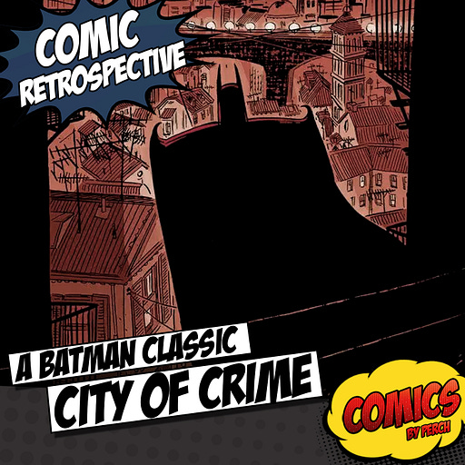 Retrospective: Batman City of Crime - Comics, by Perch