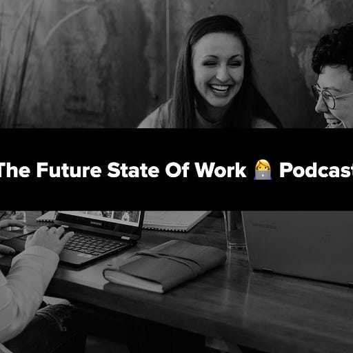 The Future State Of Work - by Danny Denhard
