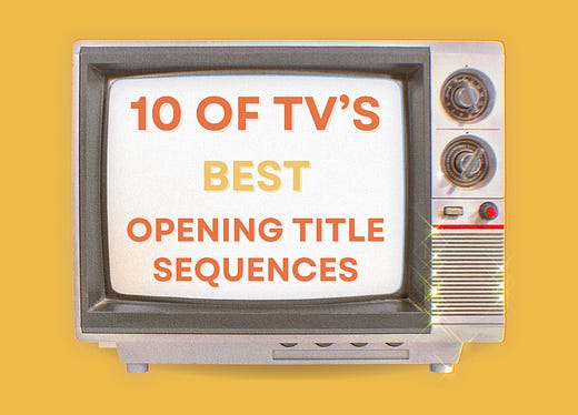 10 of TV's Best Opening Title Sequences