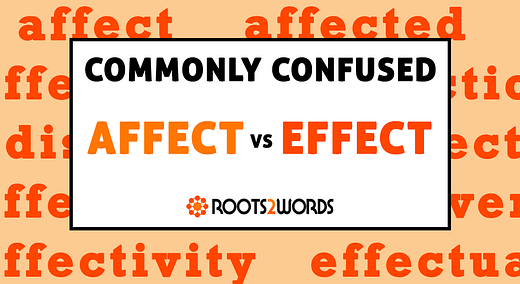 COMMONLY CONFUSED: Affect vs. Effect - by Mike Bergin
