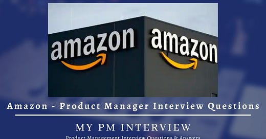 My PM Interview - Product Manager Interview Question Answers | Substack