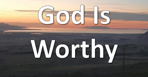 12 Reasons God is Worthy of Worship - by Karen Hoffman