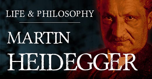 The Life and Philosophy of Martin Heidegger