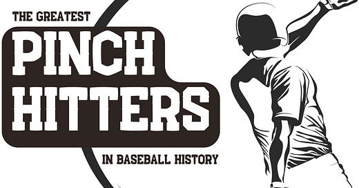 The Greatest Pinch Hitters in Baseball History