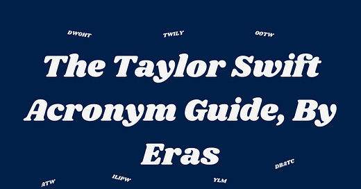 The Taylor Swift Acronym Guide, By Eras - by Daniella