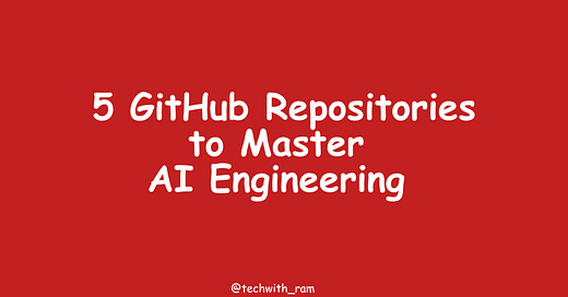 5 GitHub Repositories to Master AI Engineering