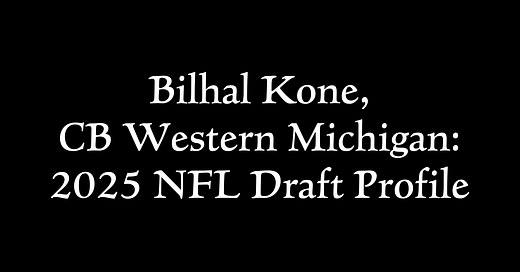 Bilhal Kone, Western Michigan: 2025 NFL Draft Profile & Scouting Report