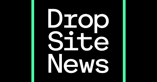 Drop Site News | Substack