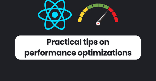 7 practical tips on performance optimizations in React applications